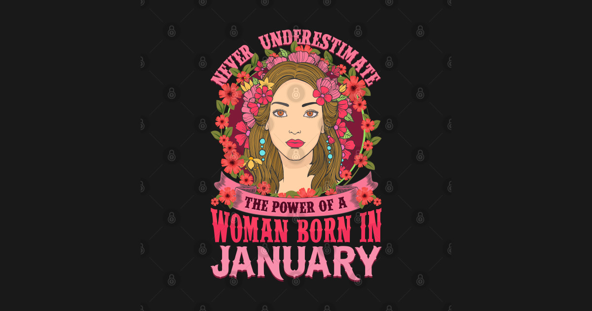 Never Underestimate Power Woman Born in January - January Birthday ...