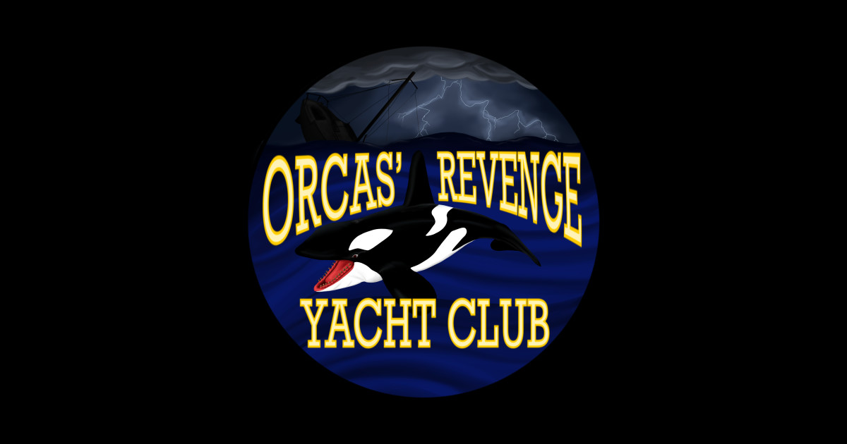 Orcas' Revenge Yacht Club - Orca - Sticker | TeePublic