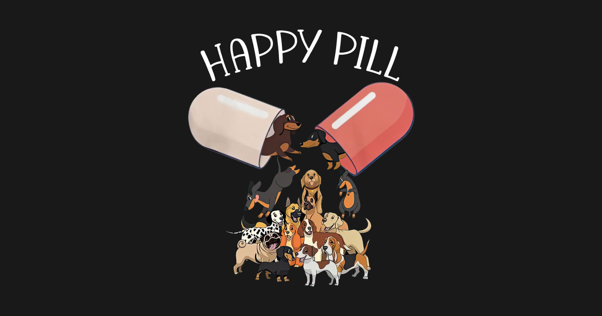 Happy Pill Design - Positive Vibes, Uplifting Art - Happy Pill - T ...