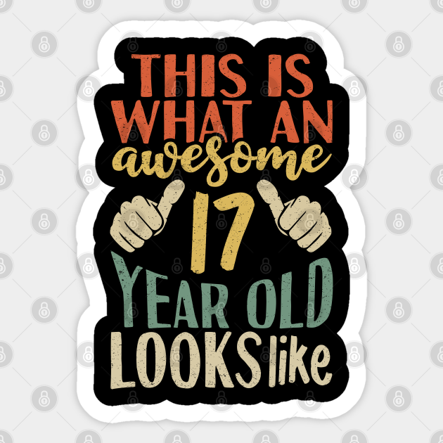 17 year old - 17 Years Old - Sticker | TeePublic