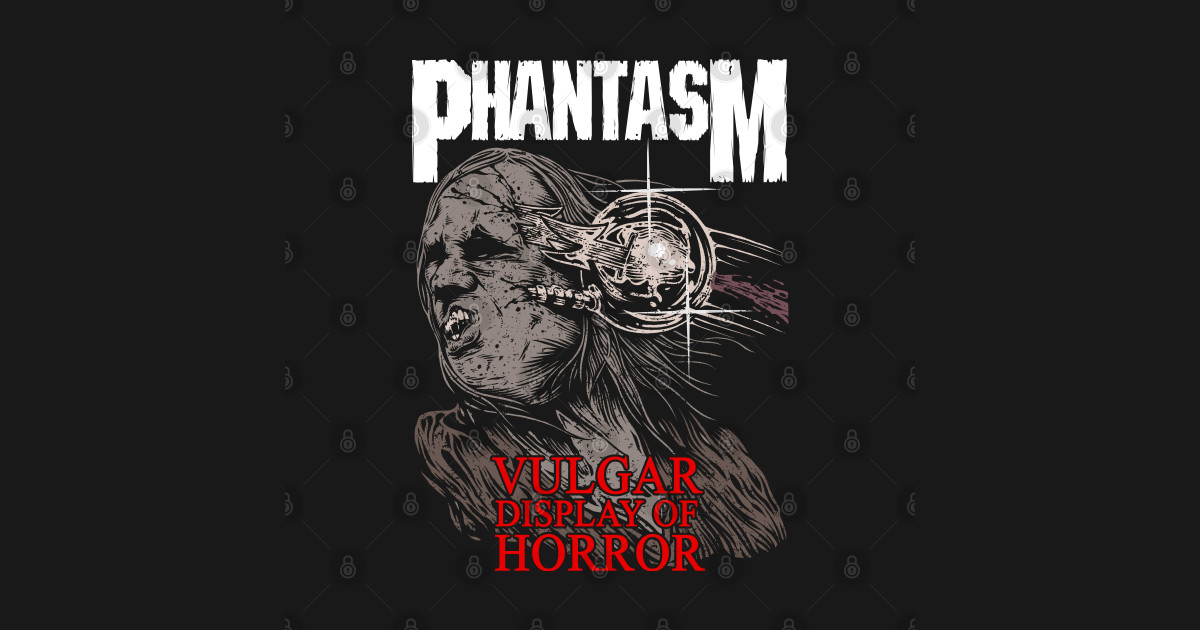 "VULGAR DISPLAY OF HORROR" - Phantasm - T-Shirt | TeePublic