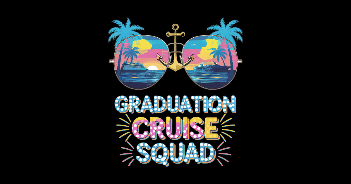Graduation Cruise Squad Cruising Graduation 2025 - Graduation Cruise ...
