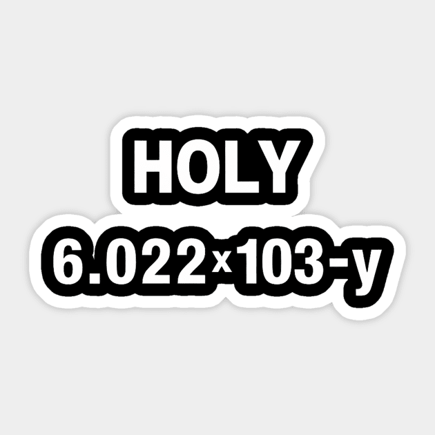 Holy Moley Avogadro Mole Carbon Chemistry - Holy Moley Avogadro Mole ...