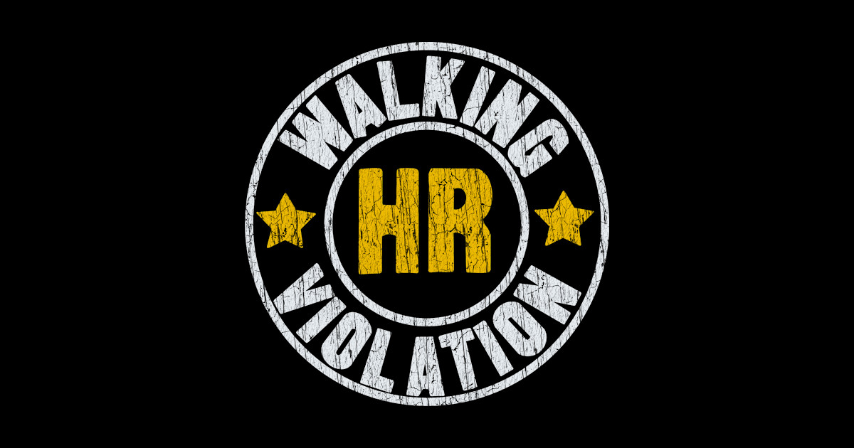 Walking HR VIOLATION - Walking Hr Violation Walking - Sticker | TeePublic
