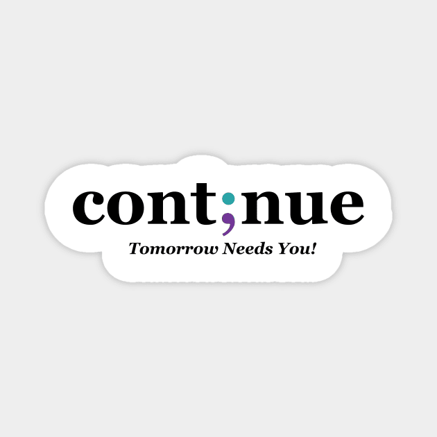 Continue Semicolon - Mental Health Awareness Design - Suicide ...
