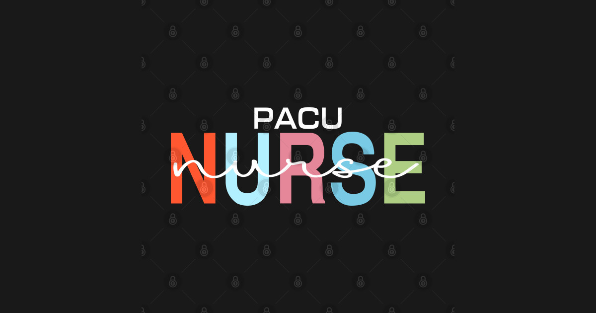 PACU Nurse Post Anesthesia Care Unit Nurse Appreciation week - Pacu ...