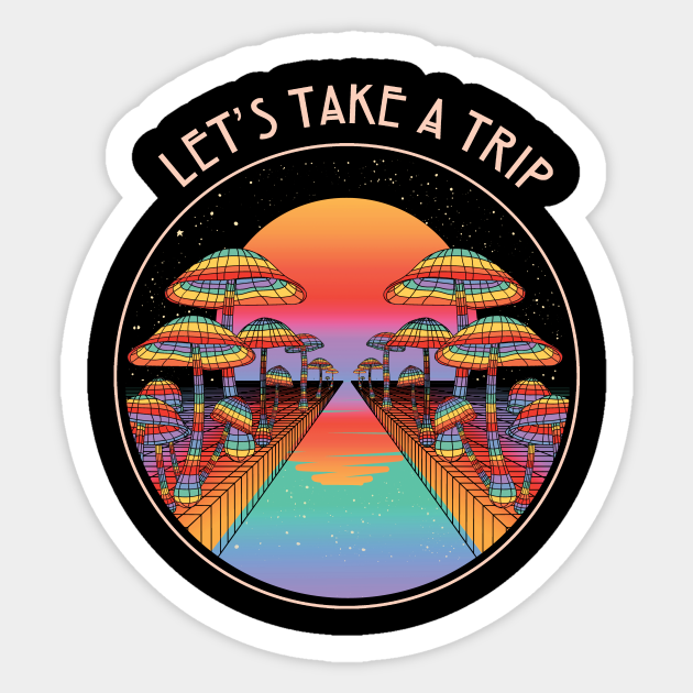 Rainbow - Let's Take Trip - Tripping - Sticker | TeePublic