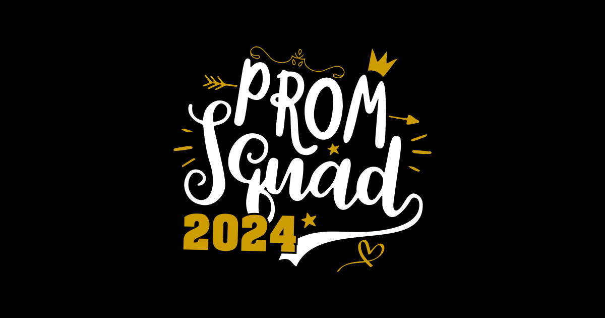 Prom Squad 2024 I Graduate Prom Class Of 2024 - Prom Squad 2024 ...