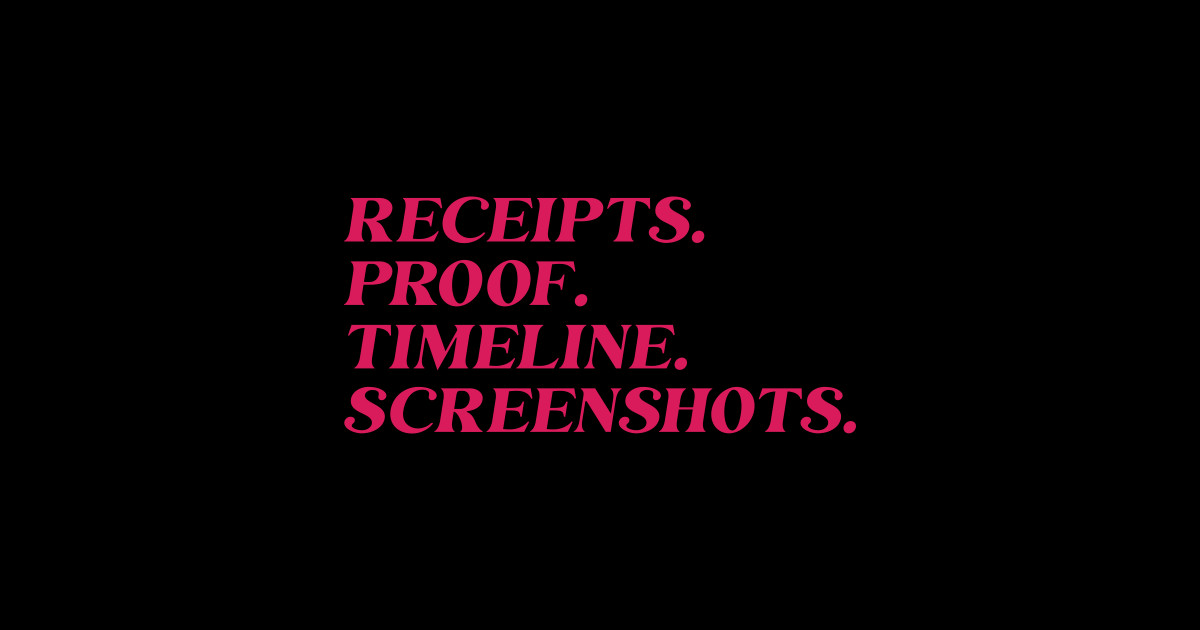 Receipts. Proof. Timeline. Screenshots. - Bravo - Sticker | TeePublic