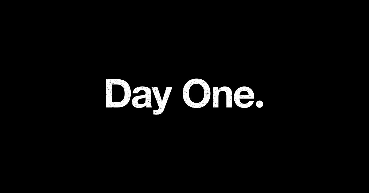 Day one. - Day One - Sticker | TeePublic