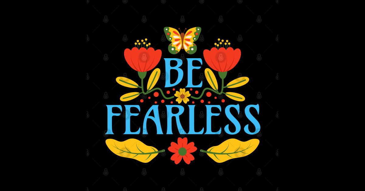 Be Fearless - Be Fearless - Sticker | TeePublic