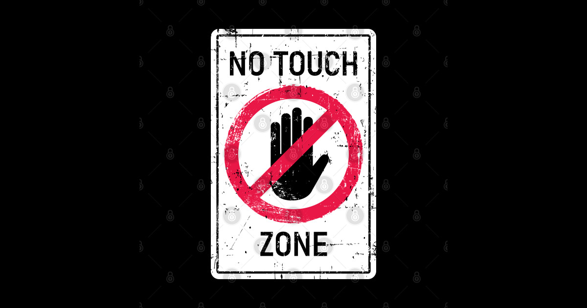 No Touch Zone Sign - Social Distancing - T-Shirt | TeePublic