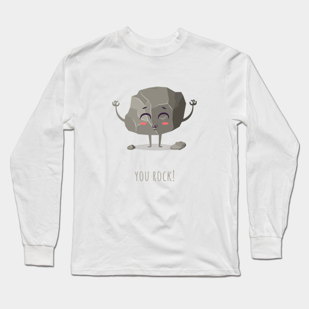 You Rock! - Rock - Long Sleeve T-Shirt | TeePublic