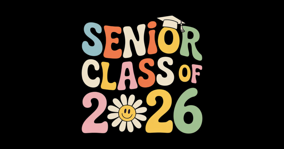 Senior 2026 Class of 2026 Seniors Graduation 2026 6 - Senior 2026 Class ...