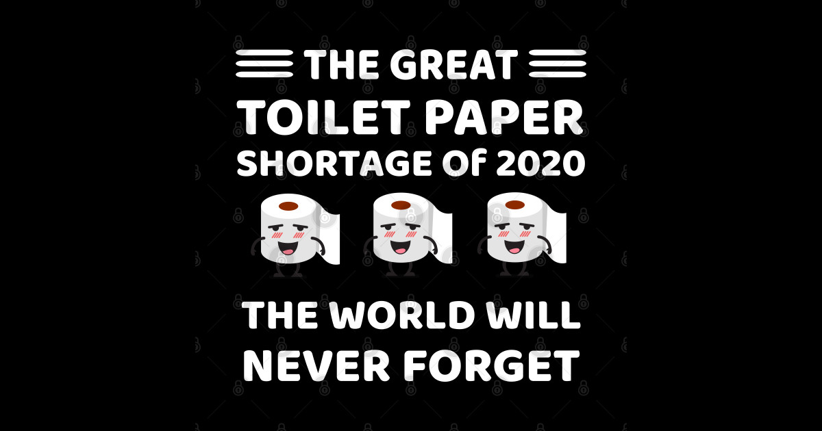 The Great Toilet Paper Shortage Of 2020 - Toilet Paper Shortage ...
