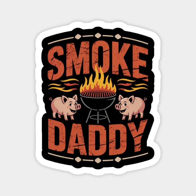 Smoke daddy, Funny Dad BBQ - Smoke Daddy Funny Dad Bbq - Magnet | TeePublic