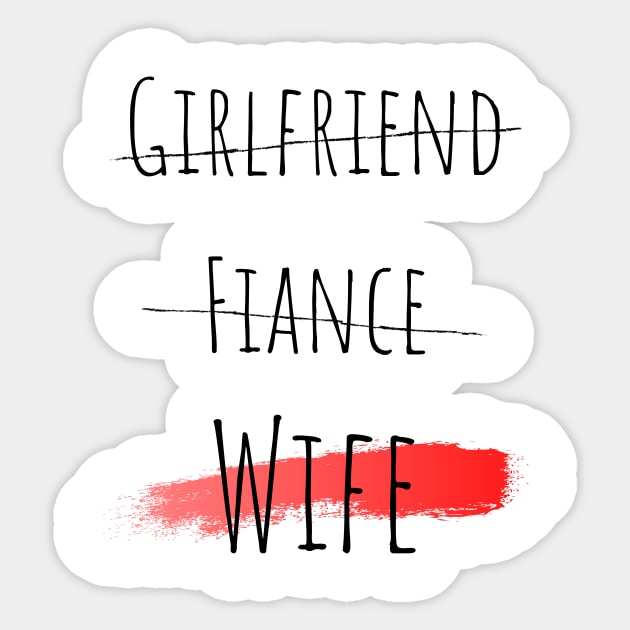 Girlfriend Fiance Wife - Girlfriend day - Wife Gifts - Sticker | TeePublic