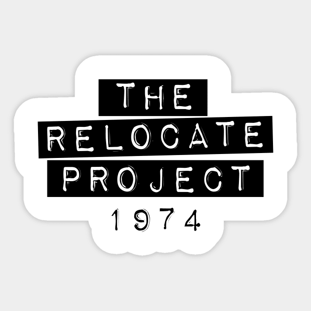 The Relocate Project v2 - Vintage Retro - Sticker | TeePublic