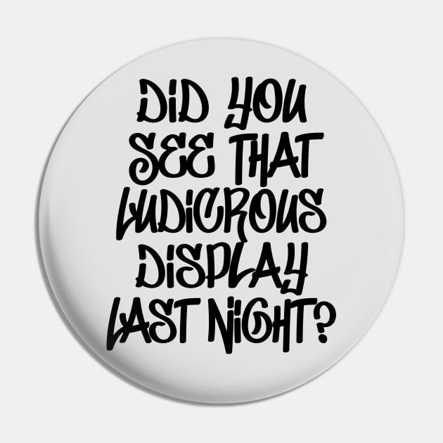 Did You See That Ludicrous Display Last Night? - The It Crowd - Pin ...
