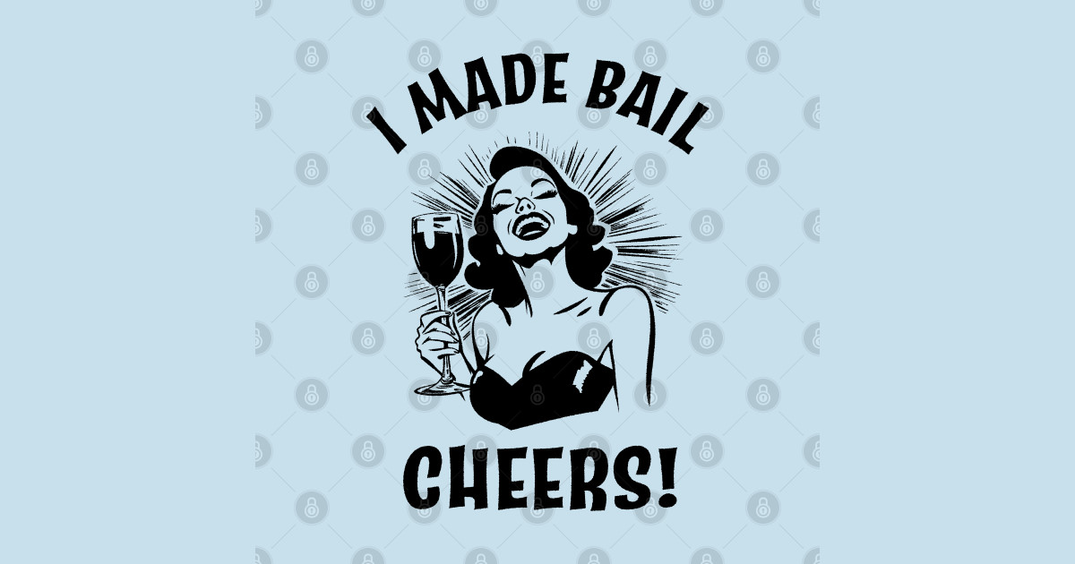 1950s Woman vintage wine humor – I Made Bail Cheers Retro Design ...