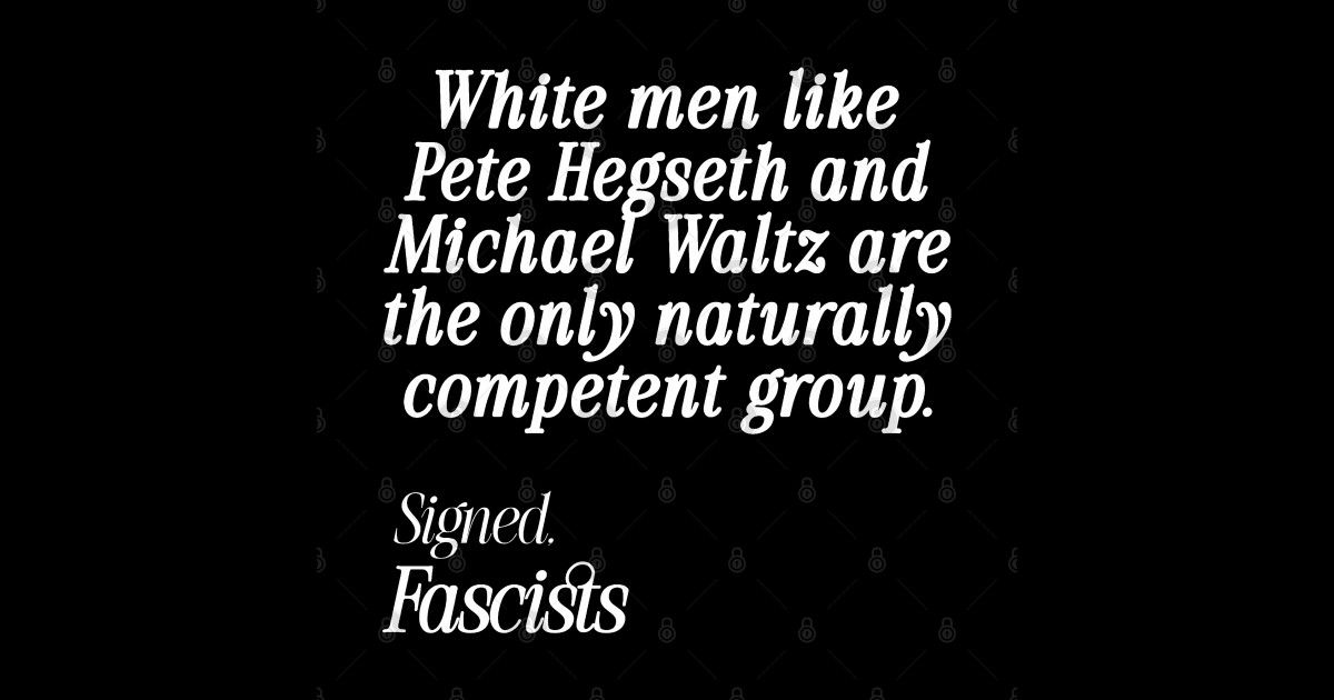 Only White Men Like Pete Hegseth and Michael Waltz Are Naturally ...