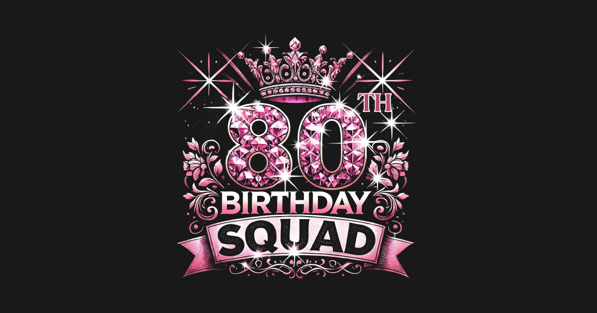 Glamorous Pink 80th Birthday Squad Fun Party - Glamorous Pink 80th ...