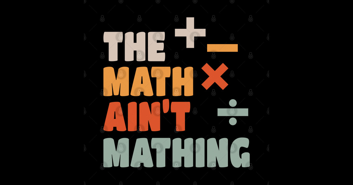 The Math Ain't Mathing Meme Vintage - Math - Sticker | TeePublic