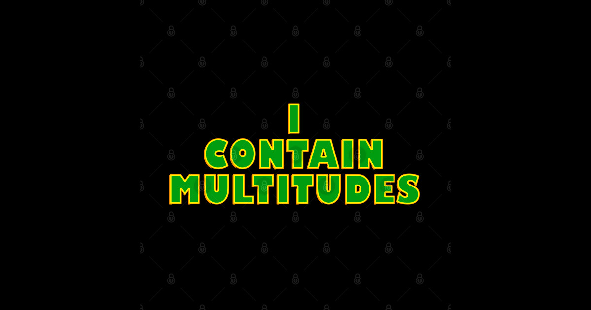 I Contain Multitudes - Walt Whitman - Posters and Art Prints | TeePublic