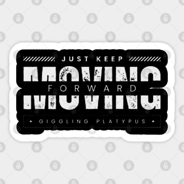 just keep moving forward - Moving Forward - Sticker | TeePublic