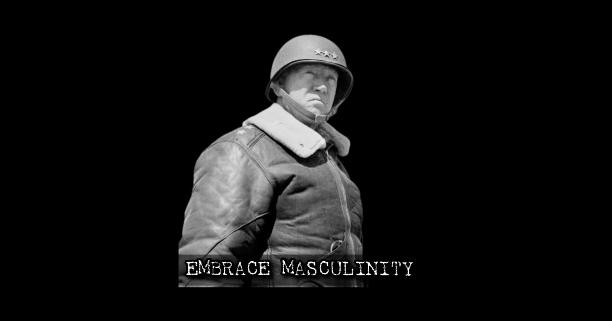 Embrace Masculinity-Patton - Masculinity - Posters and Art Prints ...