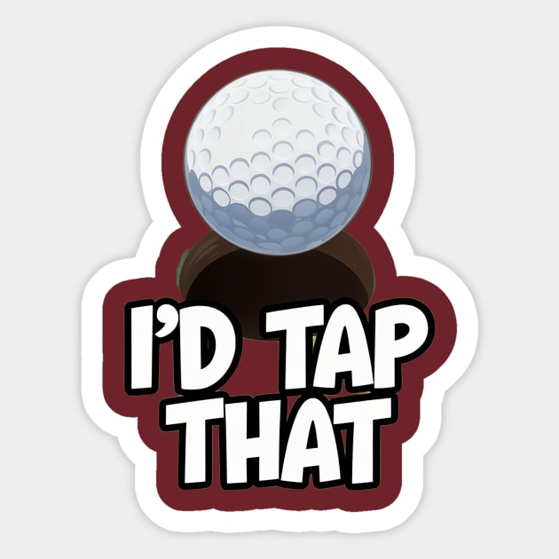 I'd Tap That - Id Tap That - Sticker | TeePublic