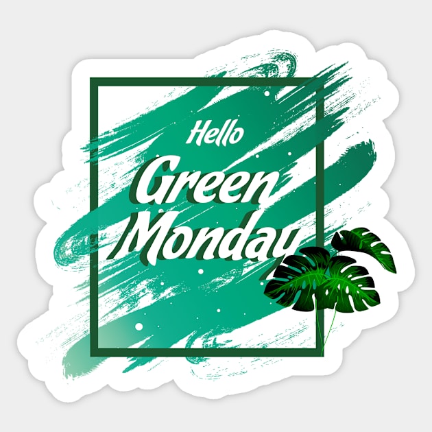Say hello to Nature - Green Monday - Green Monday - Sticker | TeePublic
