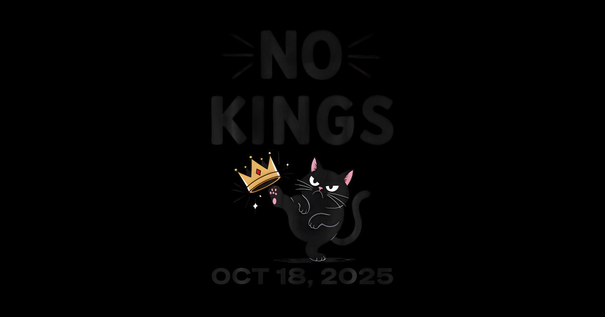 Black Cat No Kings October 18 No Kings Day - Black Cat October ...