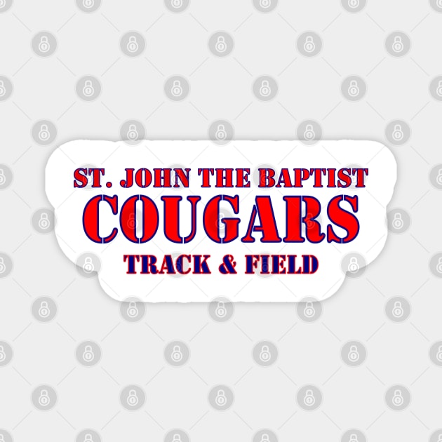 St. John the Baptist COUGARS Track & Field - Track - Magnet | TeePublic