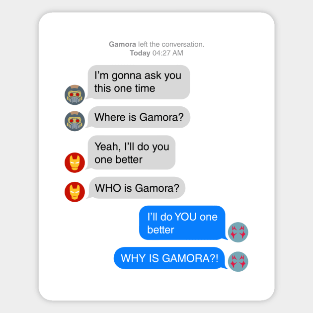 WHY IS GAMORA - Infinity War - Sticker | TeePublic