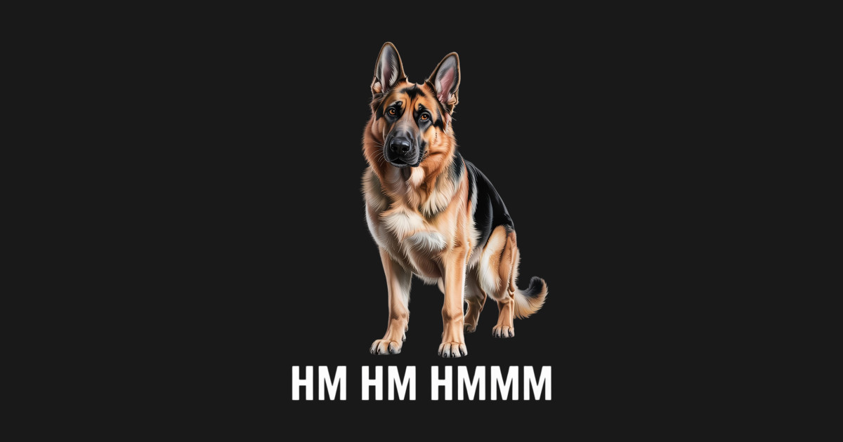 Funny Hm Hmm Whining Dog Meme - Funny Hm Hmm Whining Dog Meme - T-Shirt ...