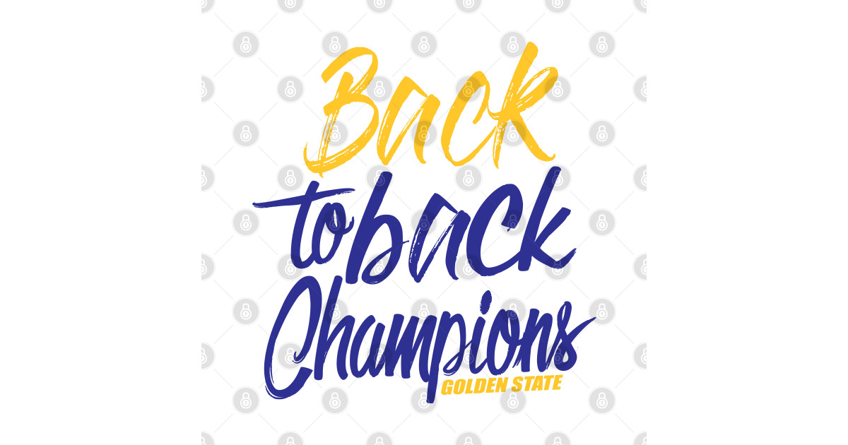Back to Back Champions Golden State Warriors - Golden State Warriors ...
