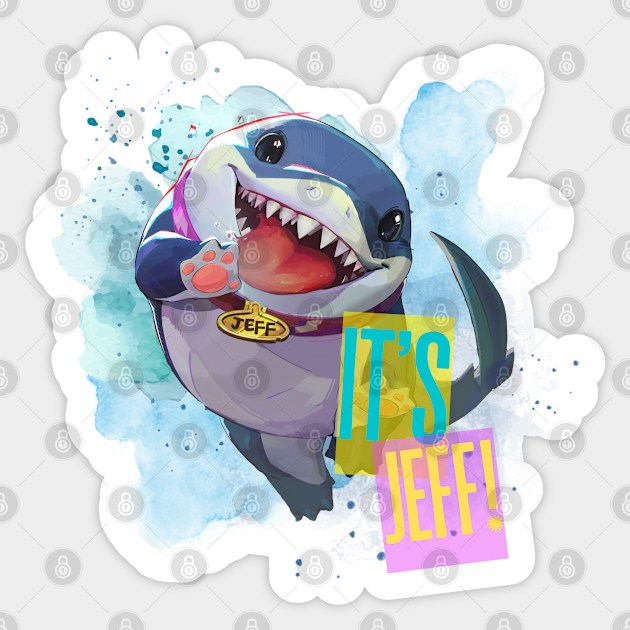 It's Jeff! - Jeff The Land Shark - Sticker | TeePublic