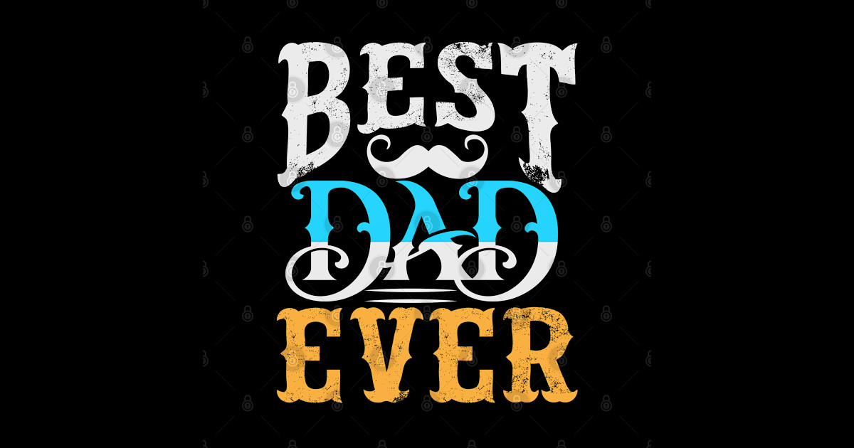 Modern Best Dad Ever Father's Day - Dad - Sticker | TeePublic