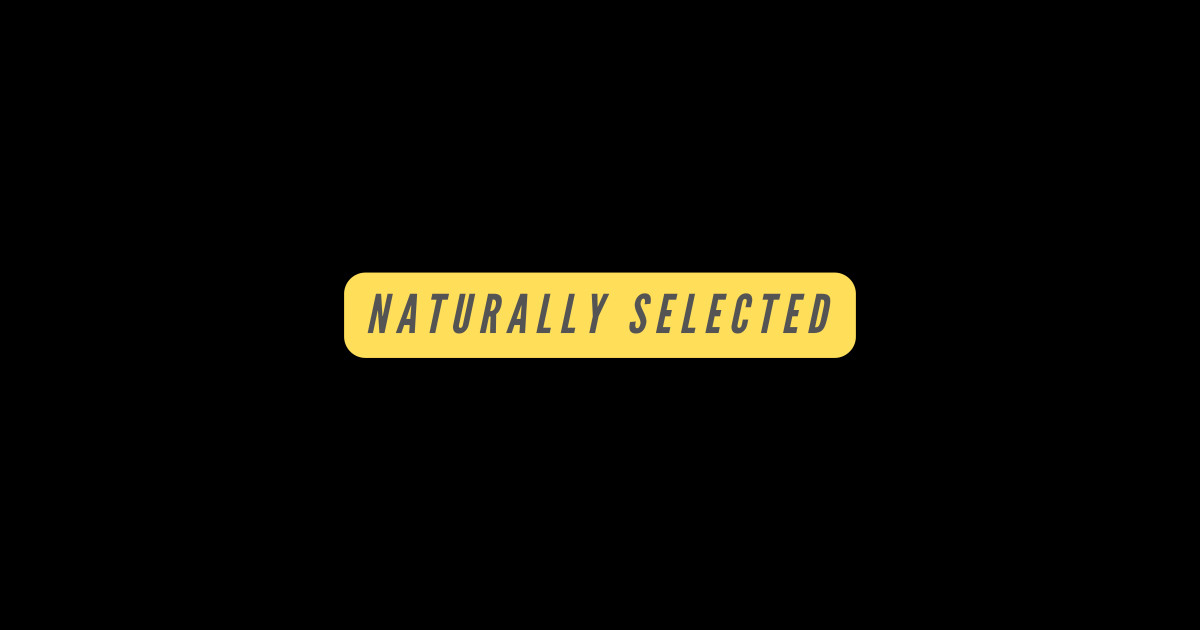 Naturally Selected- a Darwin evolution theory - Natural Selection ...