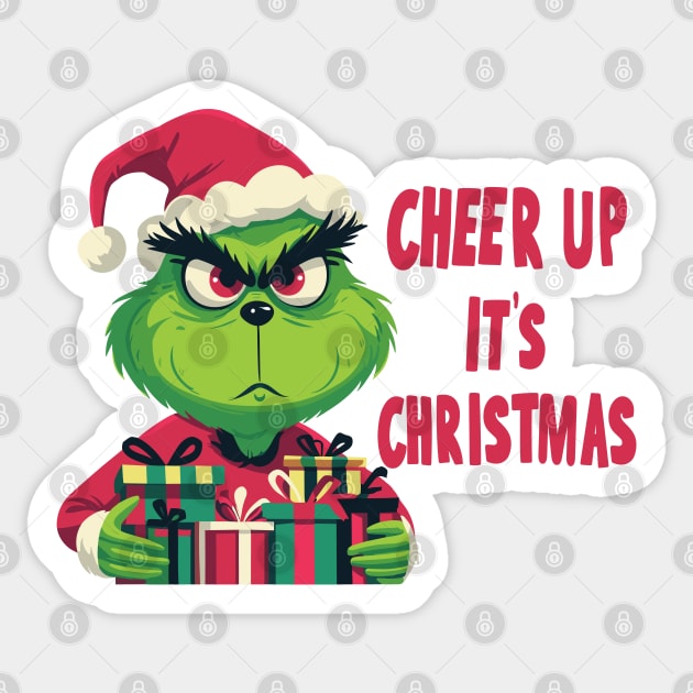 The Grinch. Cheer up, It's Christmas - Christmas - Sticker | TeePublic