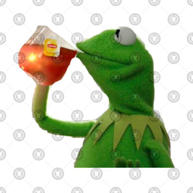Kermit Drinking TEA - Kermit The Frog - T-Shirt | TeePublic