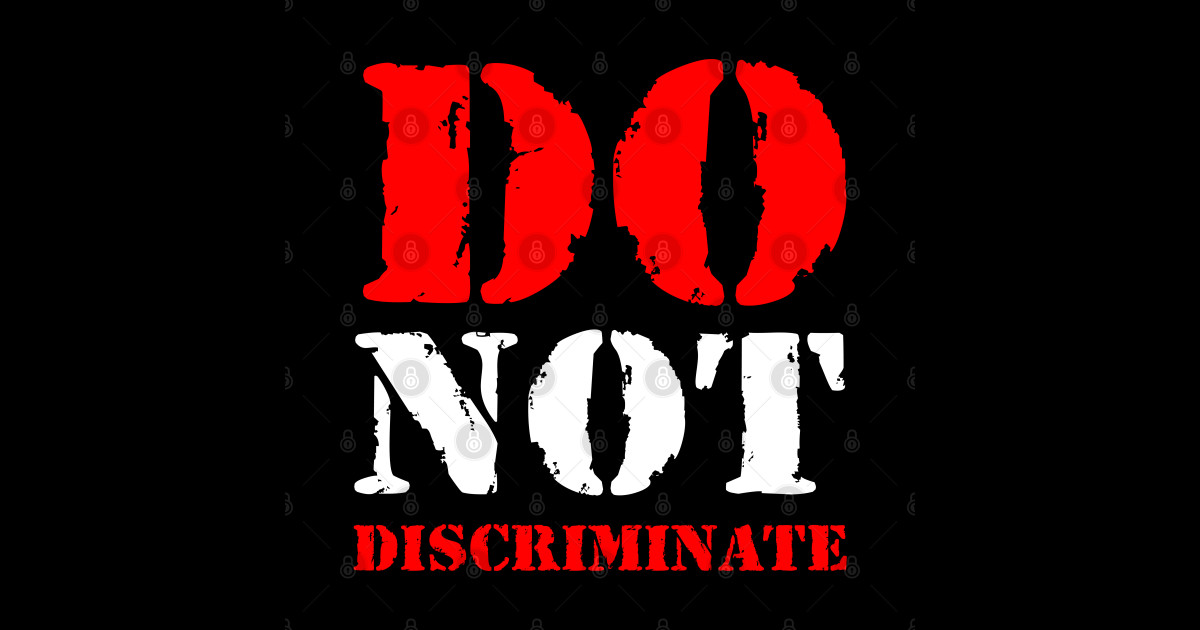 Do not discriminate - Stop Discrimination - Sticker | TeePublic