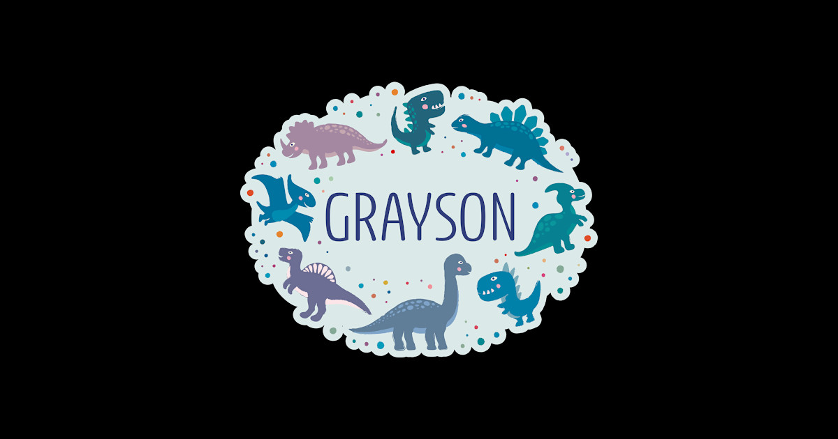 Grayson name surrounded by dinosaurs - Grayson - Sticker | TeePublic