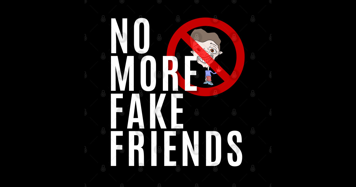 No More Fake Friends - No More Fake Friends - Sticker | TeePublic