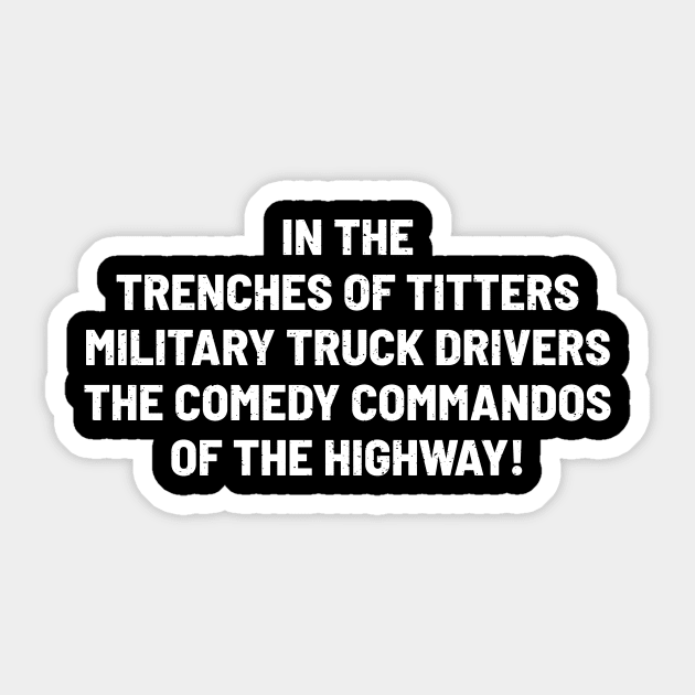 Military Truck Drivers The Comedy Commandos of the Highway! - Military ...