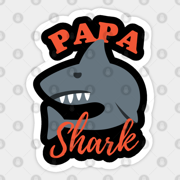 Papa Shark - Papa Shark - Sticker | TeePublic