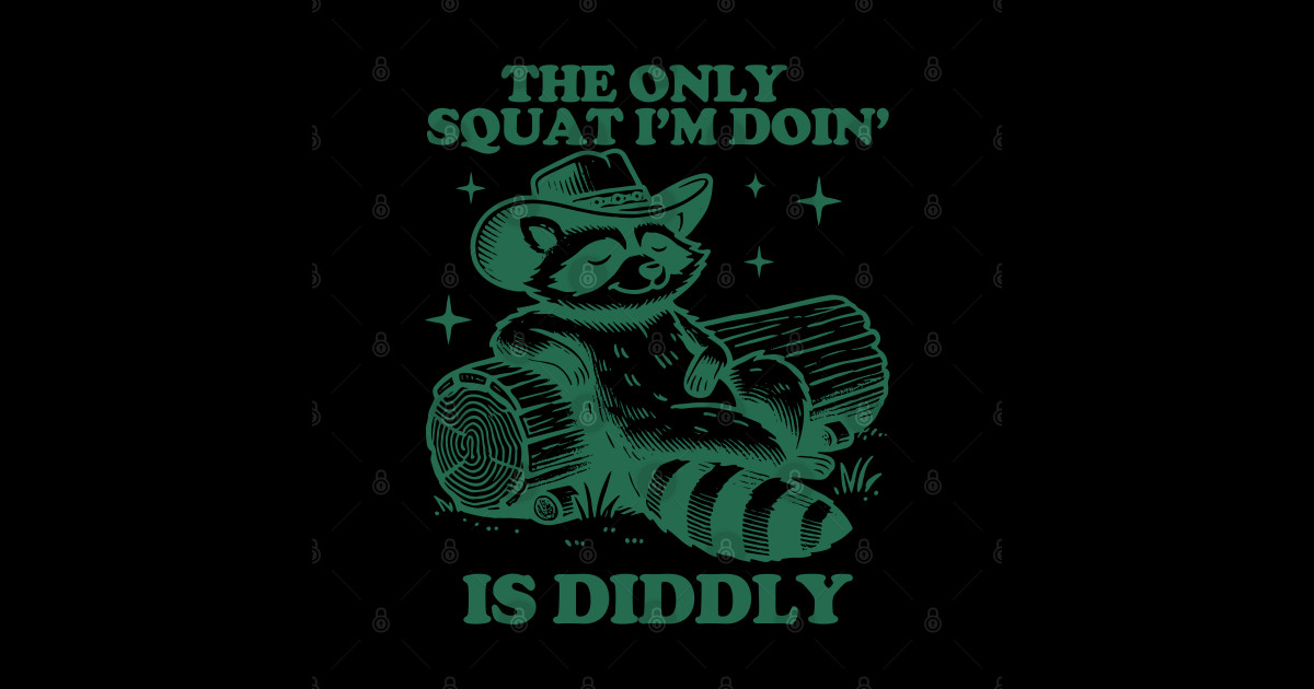 The Only Squat I'm Doing Is Diddly Squat Vintage Raccoon Tee Racoon ...