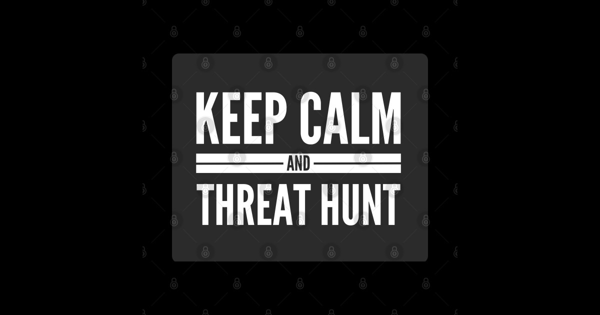 Cybersecurity Keep Calm And Threat Hunt Black Background - Soc ...