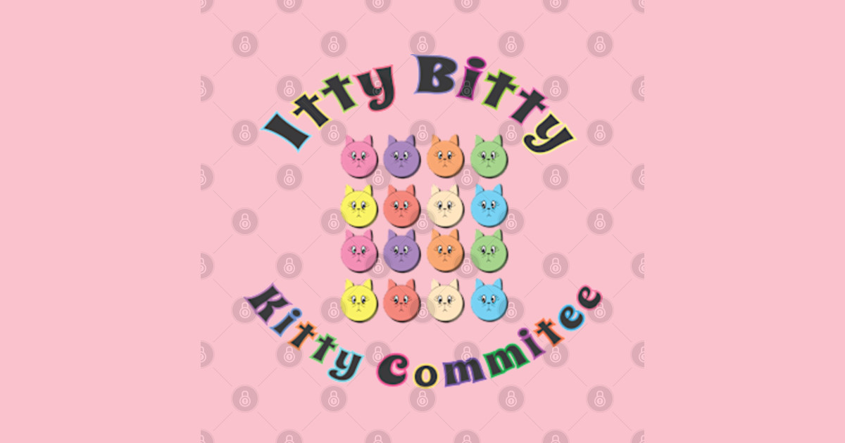 Itty Bitty Kitty Commitee - Itty Bitty - T-Shirt | TeePublic